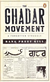 The Ghadar Movement : A Forgotten Struggle
